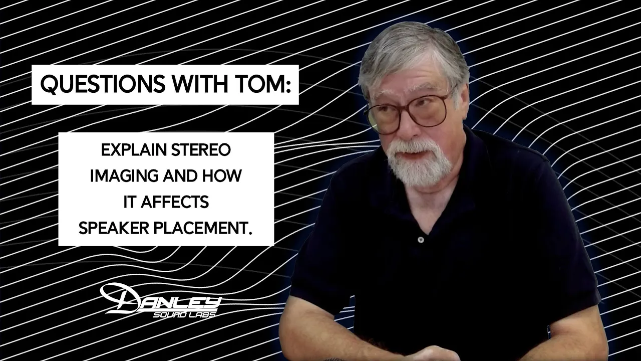 Questions with Tom: Stereo Imaging | Danley Sound Labs