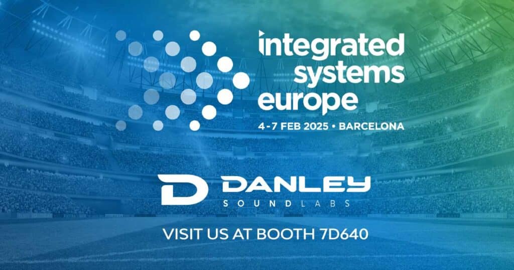 Danley Sound Labs to Showcase Best in Class Audio Solutions at ISE 2025 ...